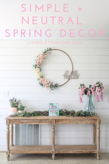 Simple and Neutral Spring Decor - Living Letter Home