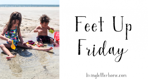 Feet Up Friday #14 - Living Letter Home
