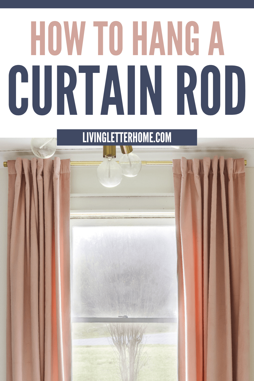 How To Hang Curtain Rods Perfectly Every Time Living Letter Home